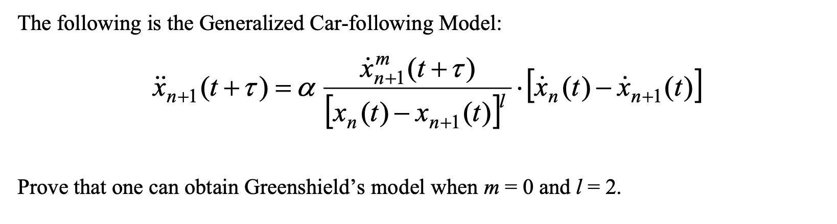 Solved The following is the Generalized Car-following Model: | Chegg.com Solved The following is the Generalized Car-following Model: | Chegg.com