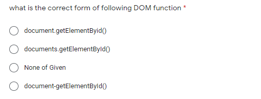 Solved what is the correct form of following DOM function * | Chegg.com