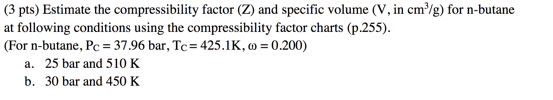 Solved (3 pts) Estimate the compressibility factor (Z) and | Chegg.com