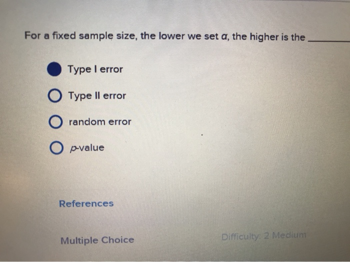Solved For a fixed sample size, the lower we set a, the | Chegg.com