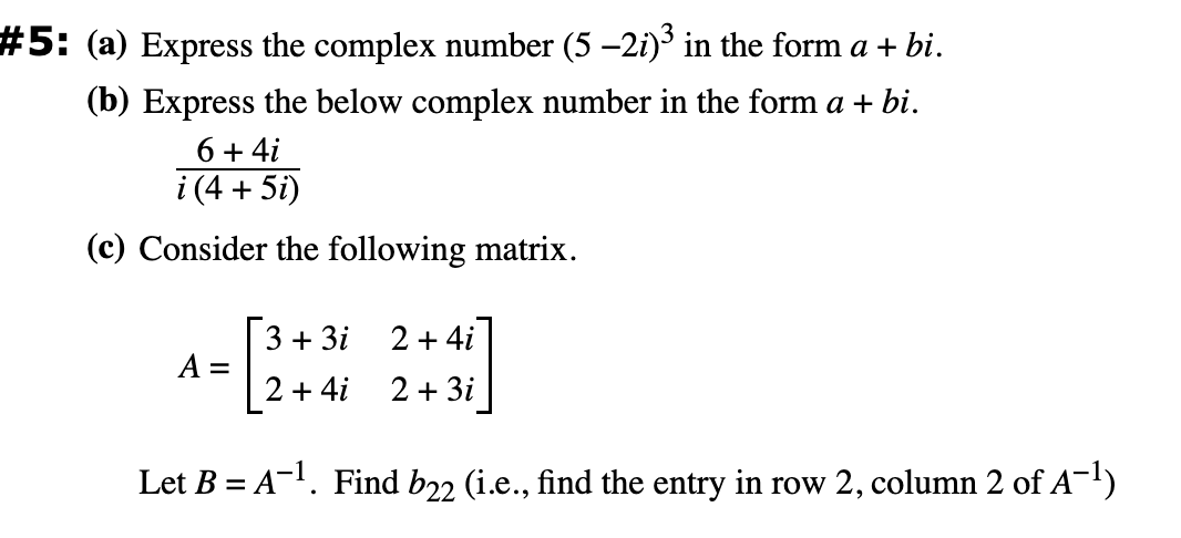 Solved 5: (a) Express the complex number (5−2i)3 in the form | Chegg.com
