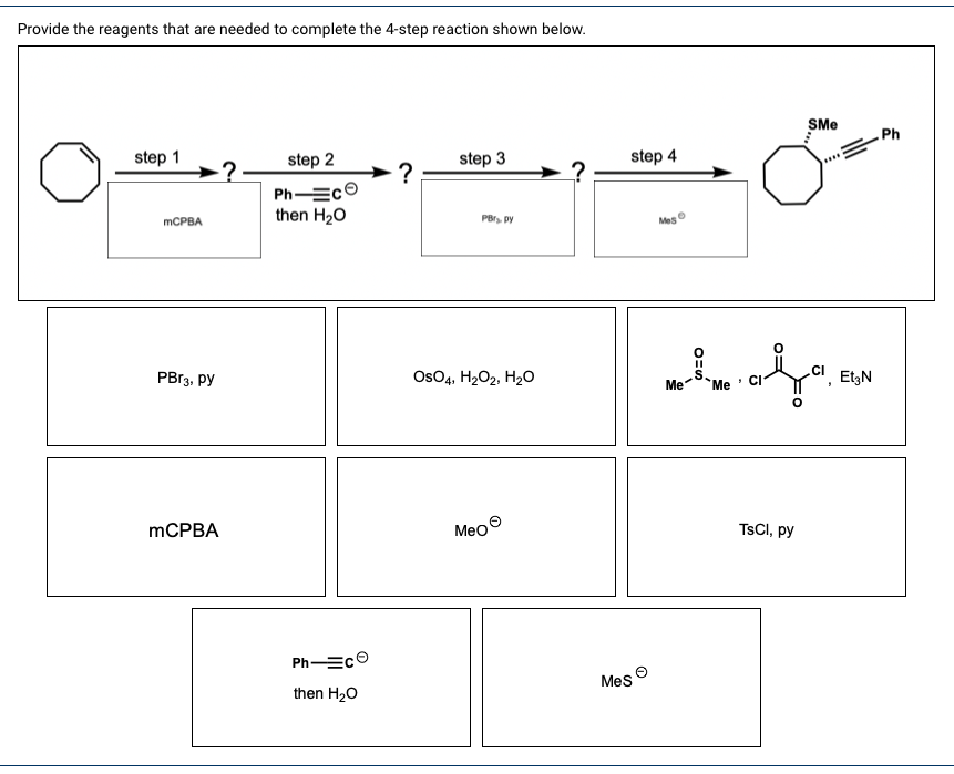 Solved Provide the reagents that are needed to complete the | Chegg.com