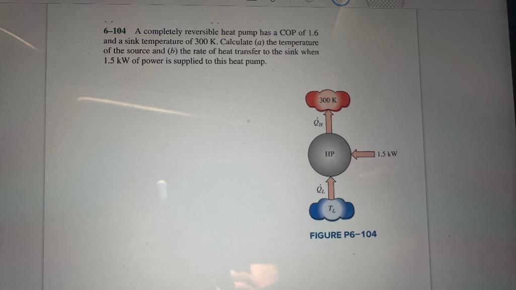 Solved 6-104 A completely reversible heat pump has a COP of | Chegg.com