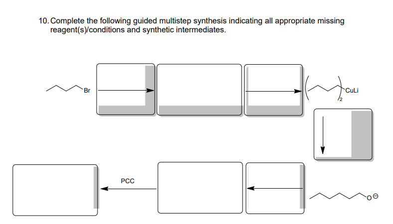 Solved 10. Complete the following guided multistep synthesis | Chegg.com