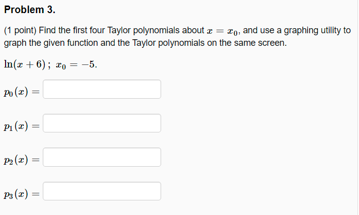 Solved Problem 3. (1 point) Find the first four Taylor | Chegg.com