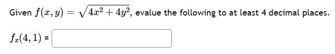 Solved Given f(x,y)=4x2+4y2, evalue the following to at | Chegg.com