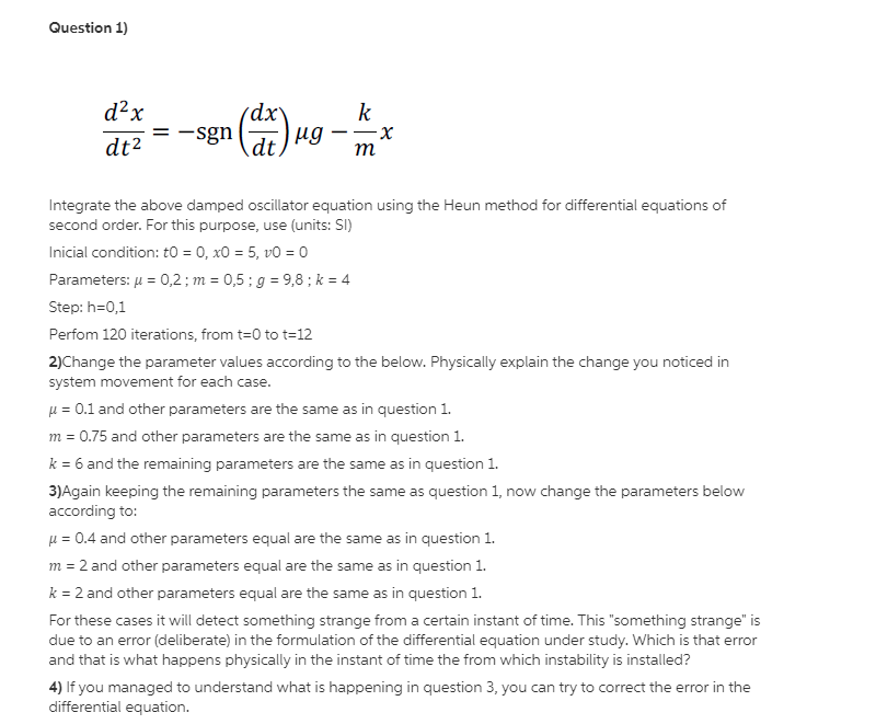 Solved Question 1) d2x dt2 dx = -sgn Carme) ug dt, k -X m | Chegg.com