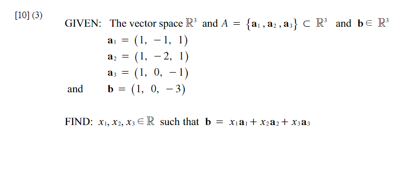 Solved [10] (3) a = GIVEN: The vector space R and A = {ai, | Chegg.com