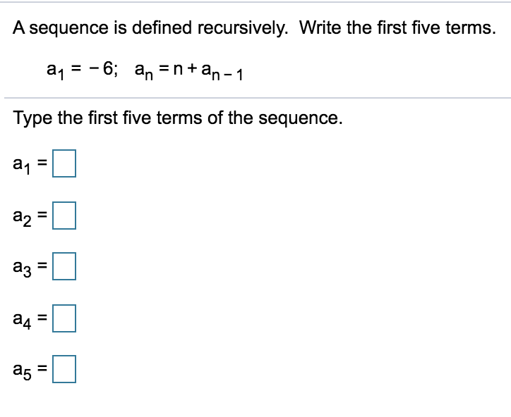 Solved A sequence is defined recursively. Write the first | Chegg.com