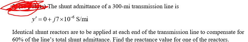 Solved The shunt admittance of a 300-mi transmission line is | Chegg.com