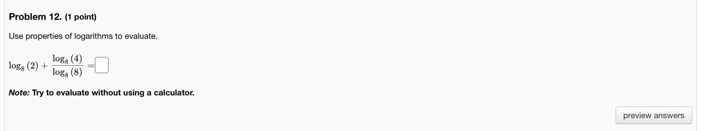 Solved Use properties of logarithms to evaluate. | Chegg.com