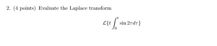 Solved (4 ﻿points) ﻿Evaluate the Laplace | Chegg.com