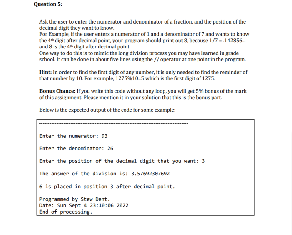 Solved Ask the user to enter the numerator and denominator | Chegg.com