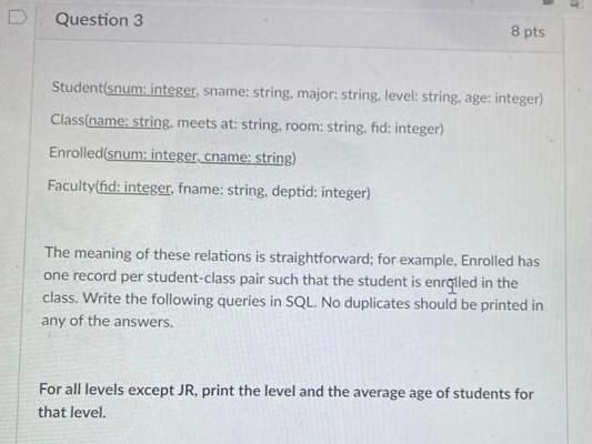 Solved Question 3 8 pts Student'snum:integer, sname: string, | Chegg.com