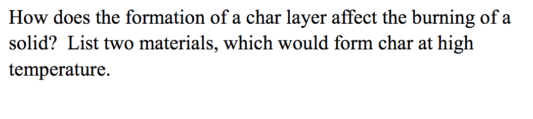 Solved How does the formation of a char layer affect the | Chegg.com