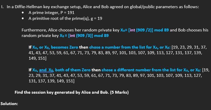 Solved 1. In a Diffie-Hellman key exchange setup, Alice and | Chegg.com