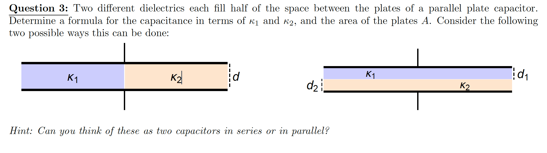 Solved Question 3: Two different dielectrics each fill half | Chegg.com