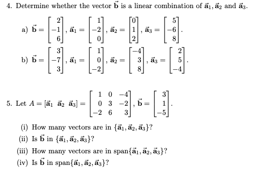Solved 4. Determine whether the vector b is a linear | Chegg.com