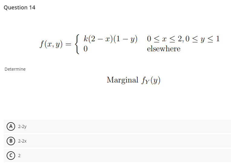 Solved Question 14 f(x,y)={k(2−x)(1−y)00≤x≤2,0≤y≤1 elsewhere | Chegg.com