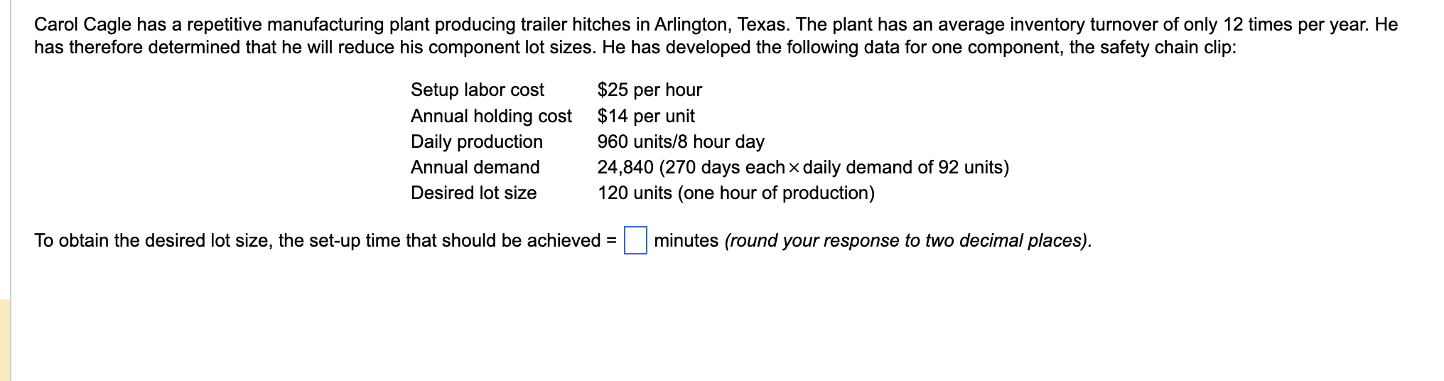 Solved Carol Cagle has a repetitive manufacturing plant | Chegg.com