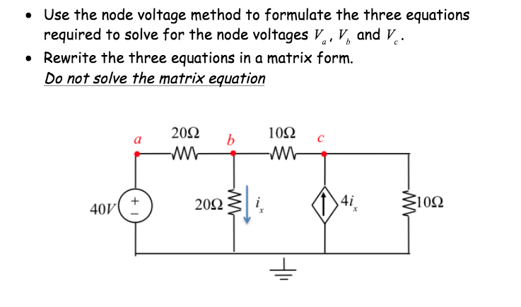 Solved • Use the node voltage method to formulate the three | Chegg.com