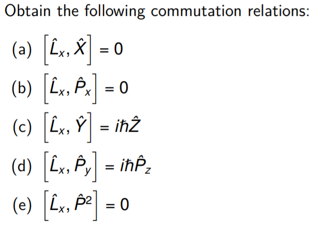 Solved Obtain the following commutation relations: (a) [Lx, | Chegg.com