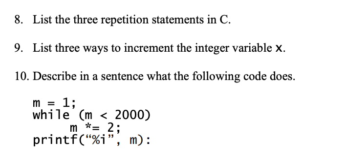 Solved 8. List the three repetition statements in C. 9. List | Chegg.com