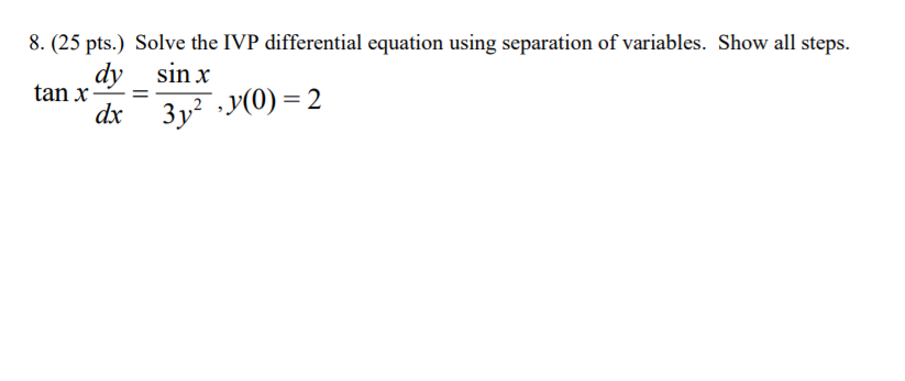 Solved 8. (25 pts.) Solve the IVP differential equation | Chegg.com