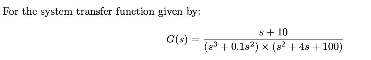 Solved For the system transfer function given by: | Chegg.com