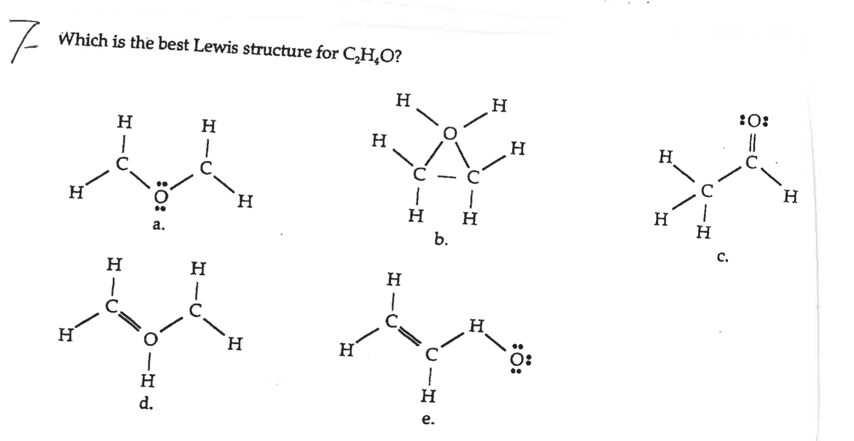 Solved 7- Which is the best Lewis structure for C,H,O? H H Н | Chegg.com