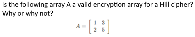 Solved Is the following array A a valid encryption array for | Chegg.com