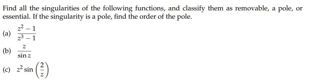 Solved Find all the singularities of the following | Chegg.com