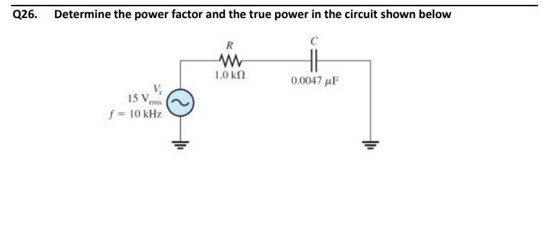 Solved Q26. Determine the power factor and the true power in | Chegg.com