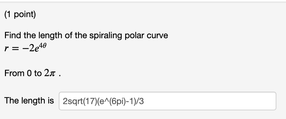 Solved Find the length of the spiraling polar curve r=−2e4θ | Chegg.com