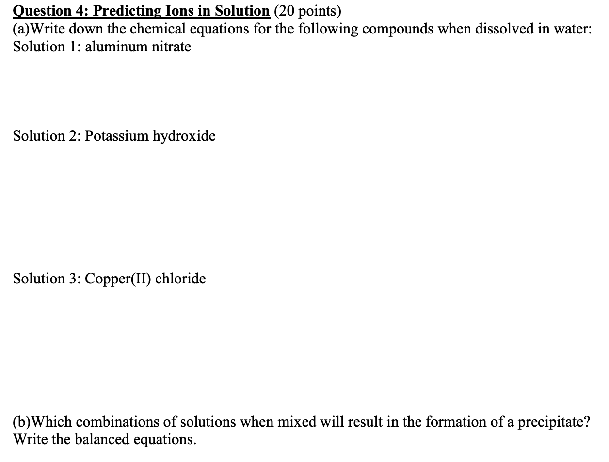 Solved Question 4: Predicting Ions in Solution (20 points) | Chegg.com