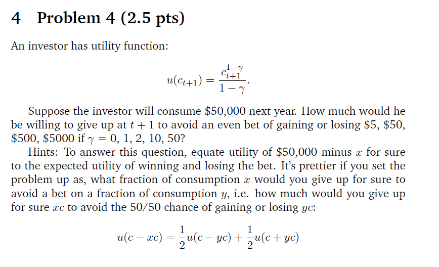 Solved 4 Problem 4 (2.5 pts) An investor has utility | Chegg.com