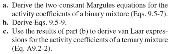 Solved a. Derive the two-constant Margules equations for the | Chegg.com
