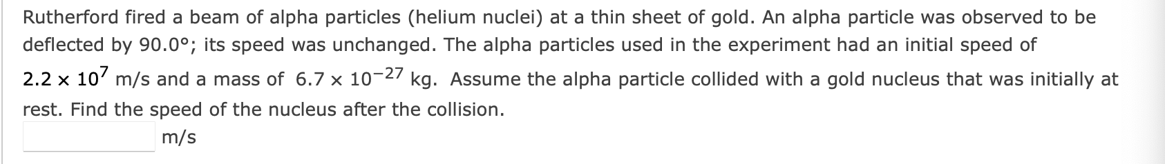 Solved Rutherford fired a beam of alpha particles (helium | Chegg.com