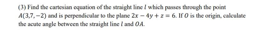 Solved (3) Find the cartesian equation of the straight line | Chegg.com
