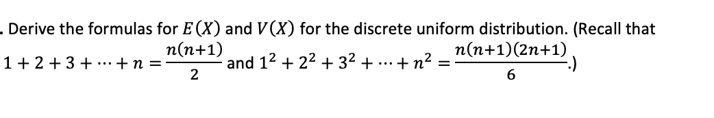 Solved Derive the formulas for E(X) and V(X) for the | Chegg.com