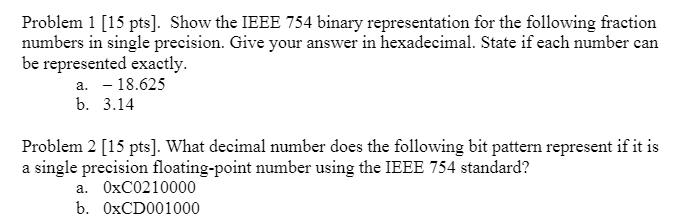 Solved Problem 1 [15 pts). Show the IEEE 754 binary | Chegg.com