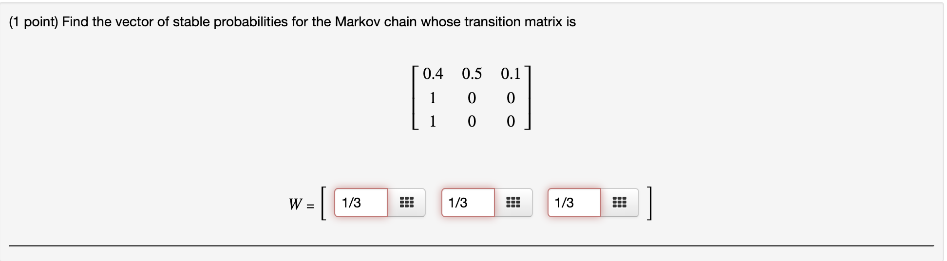 Solved (1 point) Find the vector of stable probabilities for | Chegg.com