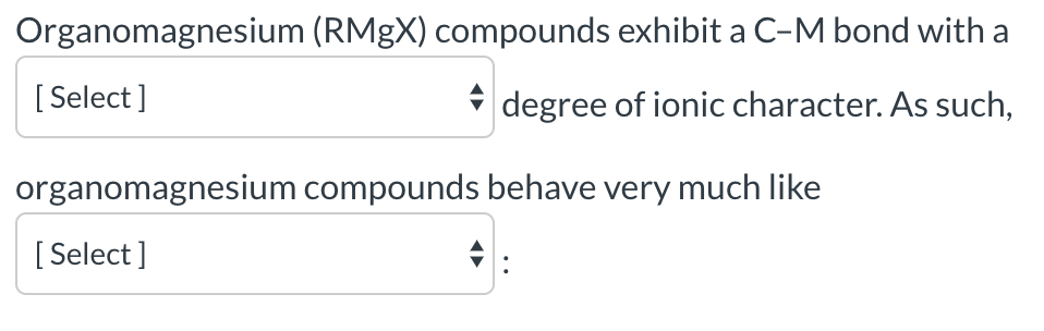 Solved Organomagnesium (RMgX) compounds exhibit a C-M bond | Chegg.com