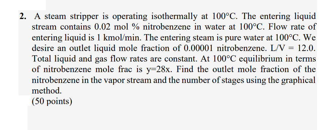 Solved A steam stripper is operating isothermally at 100∘C. | Chegg.com