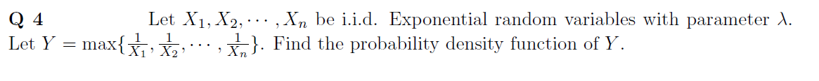 Solved Q 4 Let X1, X2, ... , Xn be i.i.d. Exponential random | Chegg.com