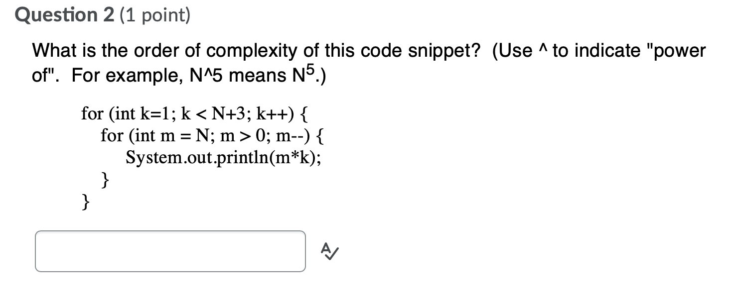 Solved Question 2 (1 point) What is the order of complexity | Chegg.com