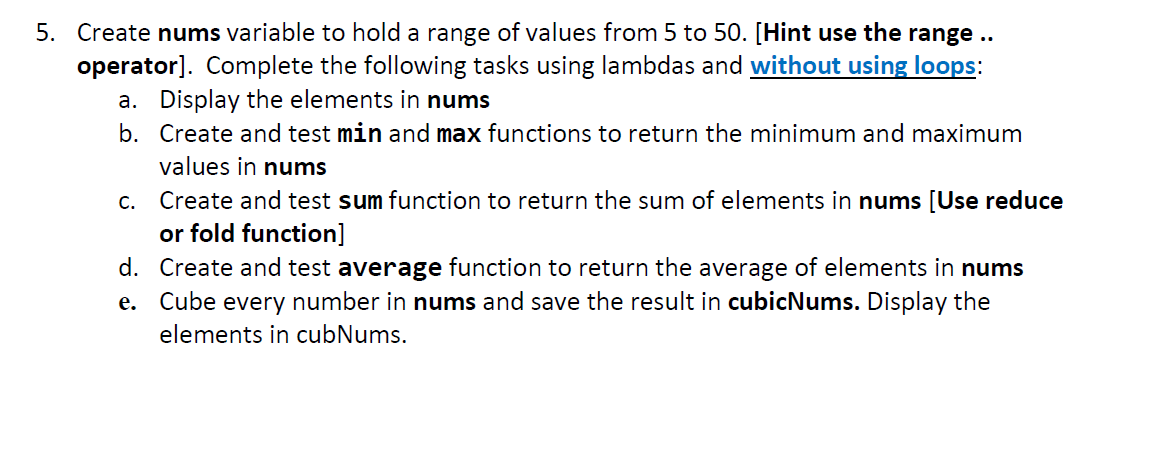 Solved 5. Create nums variable to hold a range of values | Chegg.com