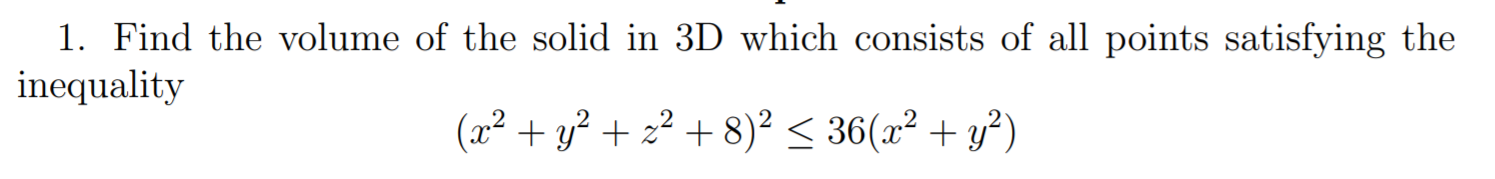 Solved 1. Find the volume of the solid in 3D which consists | Chegg.com