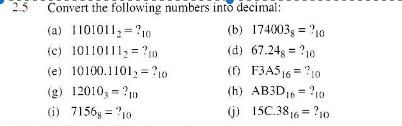 Solved 2.5 = = = Convert the following numbers into decimal: | Chegg.com