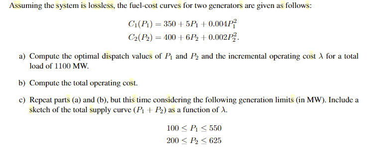 Solved C1(P1)=350+5P1+0.004P12C2(P2)=400+6P2+0.002P22. a) | Chegg.com